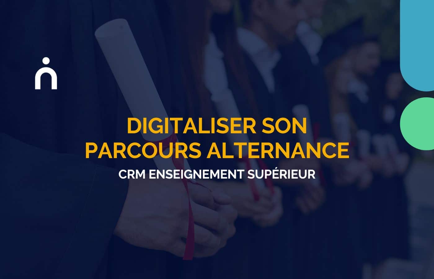 CRM enseignement supérieur : digitaliser le parcours alternance | Cas ...
